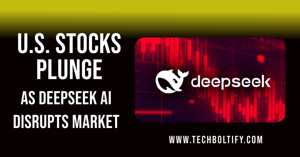 U.S. Stocks Plunge as DeepSeek AI Disrupts Market